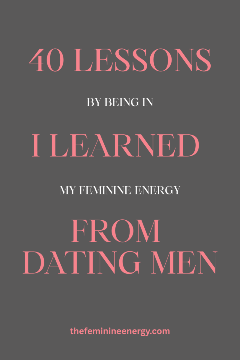 40 Lessons I Learned From Dating Men By Being in My Feminine Energy - Book